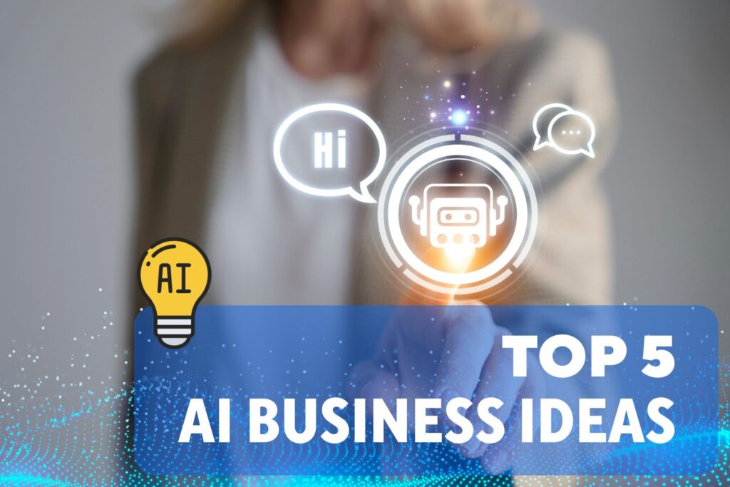 Top 5 Most Profitable AI Business Ideas To Start In 2025 - IdeaBuddy